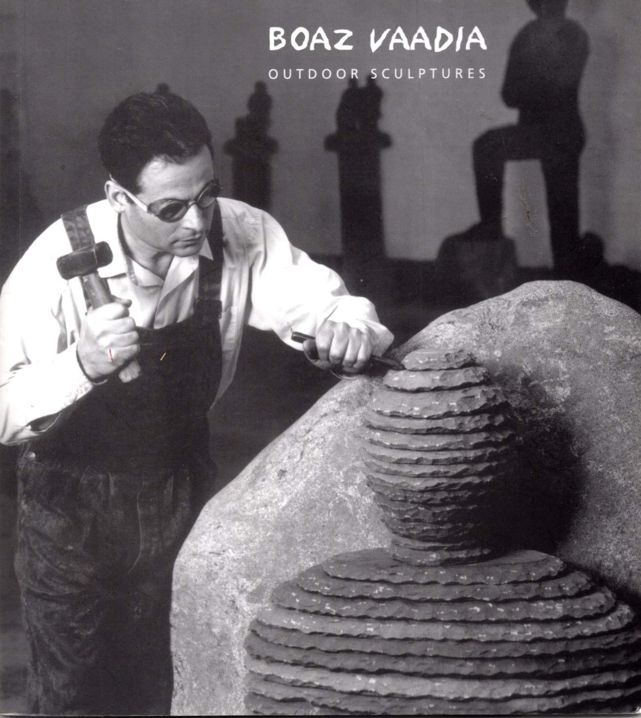 Boaz Vaadia: Outdoor Sculptures: Boaz Vaadia (Gabi Benzano, essay ...