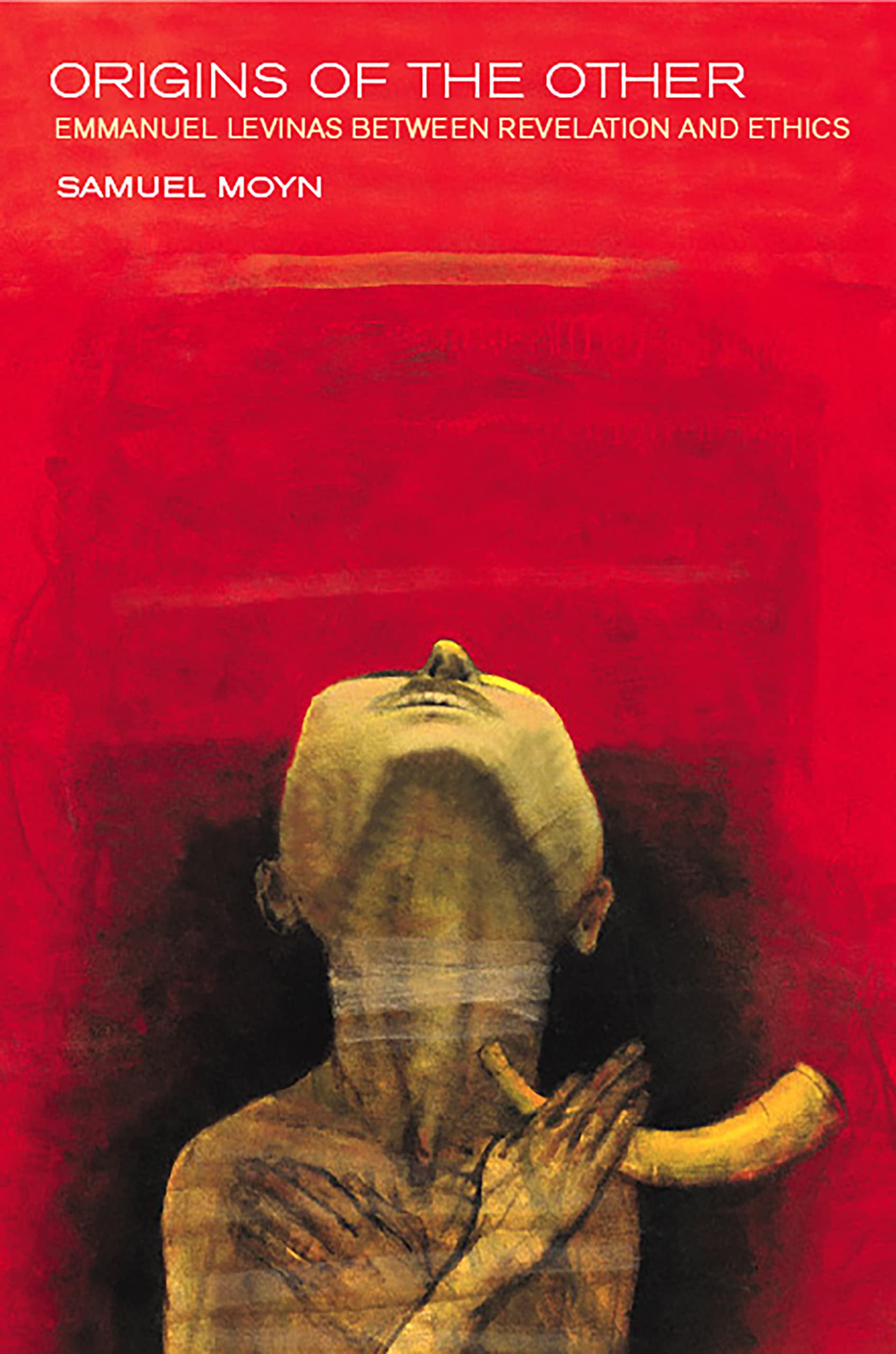 Origins of the Other: Emmanuel Levinas between Revelation and Ethics ...