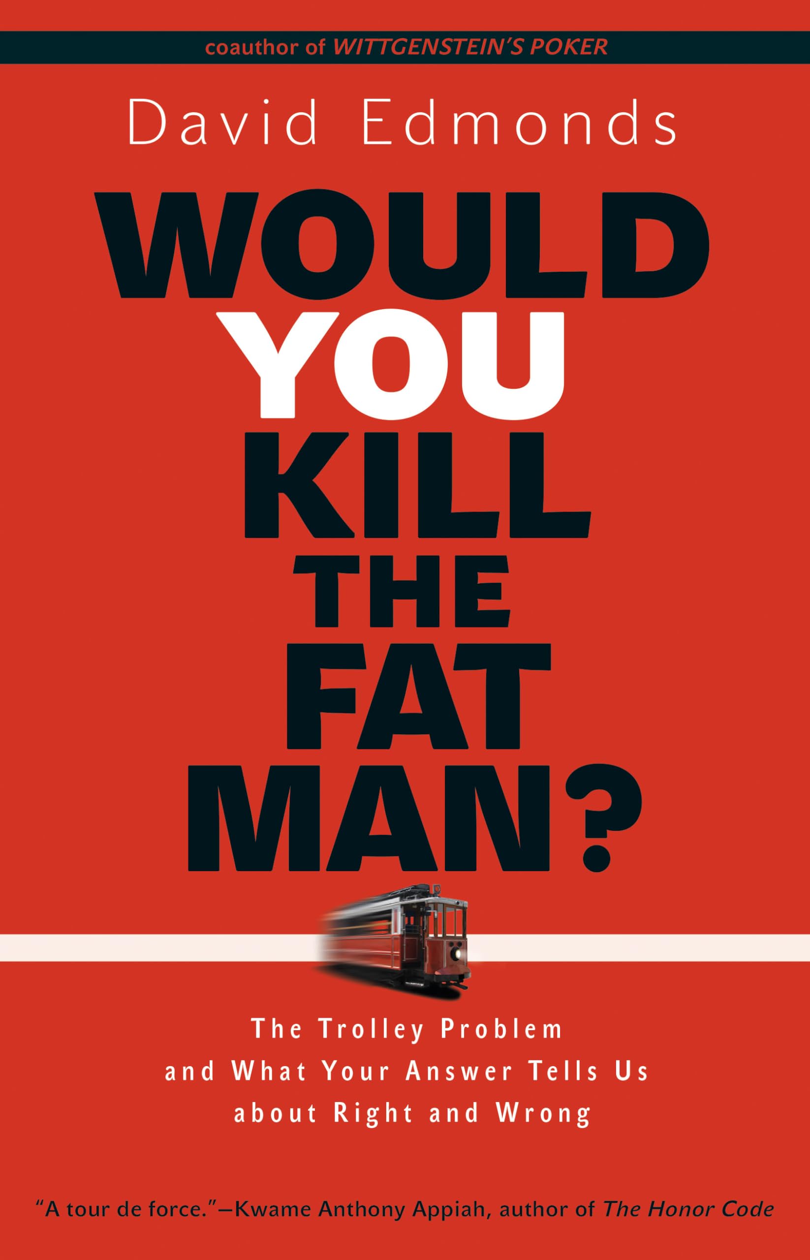 Would You Kill the Fat Man?: The Trolley Problem and What Your Answer ...