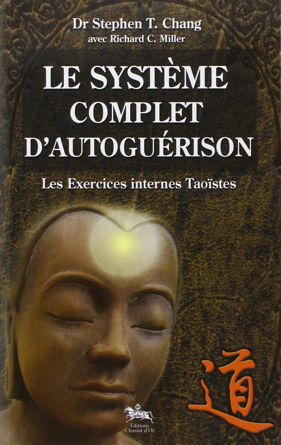 SYSTÈME COMPLET D'AUTOGUÉRISON (LE): CHANG,STEPHEN T: 9782911806827: Books - Amazon.ca