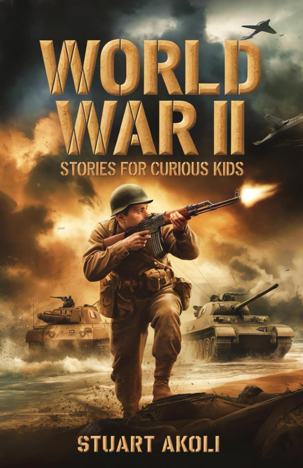 World War II Stories for Curious Kids: Inspiring Tales of Bravery and ...