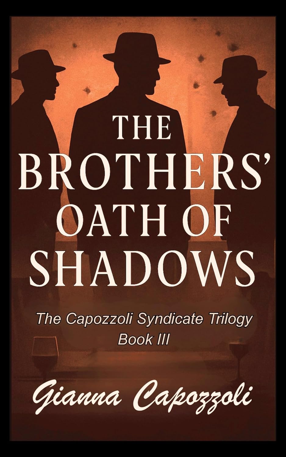 The Brothers' Oath of Shadows: The Capozzoli Syndicate Trilogy, Book ...