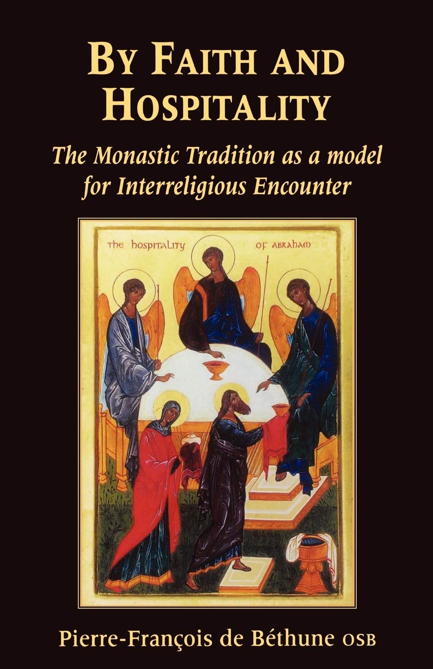 By Faith and Hospitality: The Monastic Tradition as a Model for ...