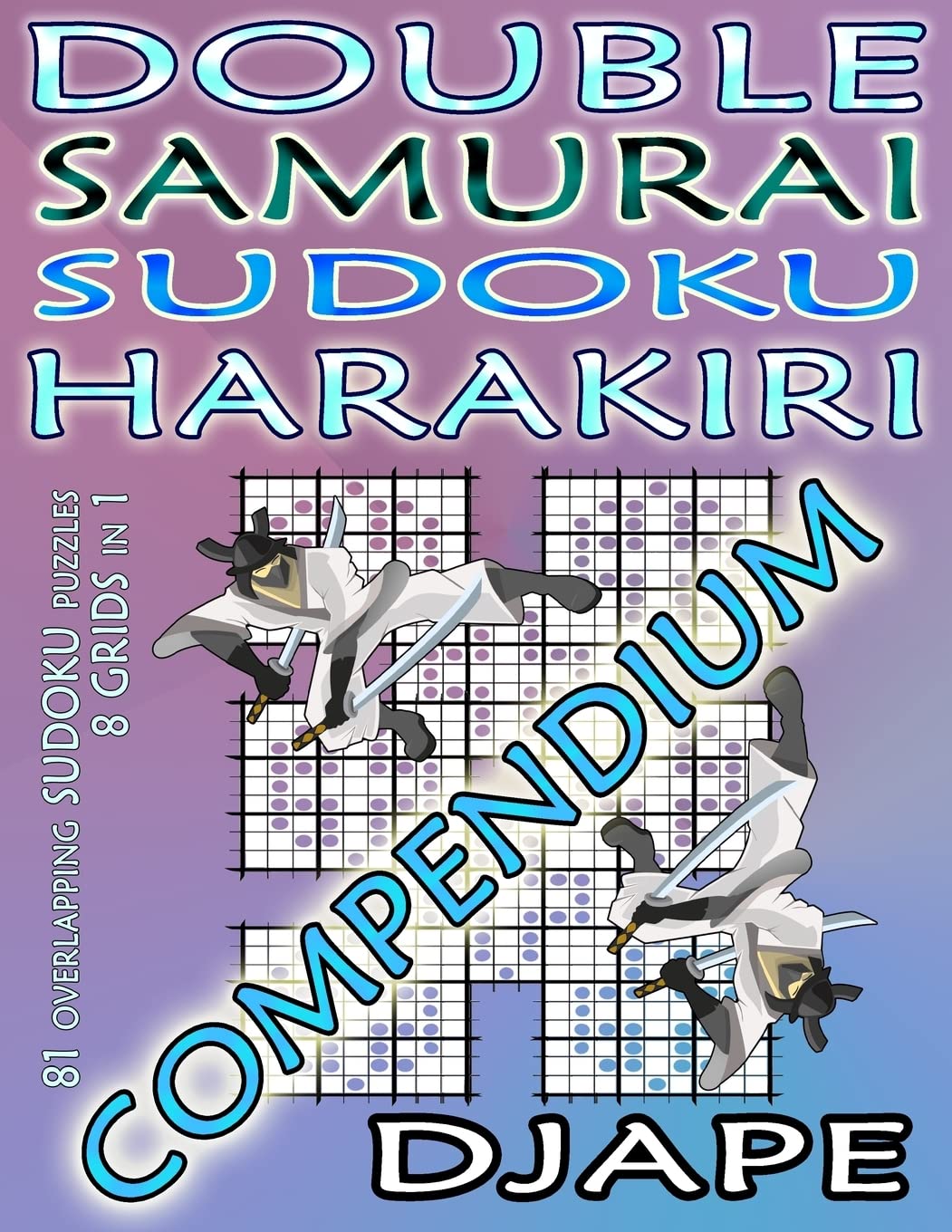 Double Samurai Sudoku Harakiri Compendium: 81 overlapping sudoku ...
