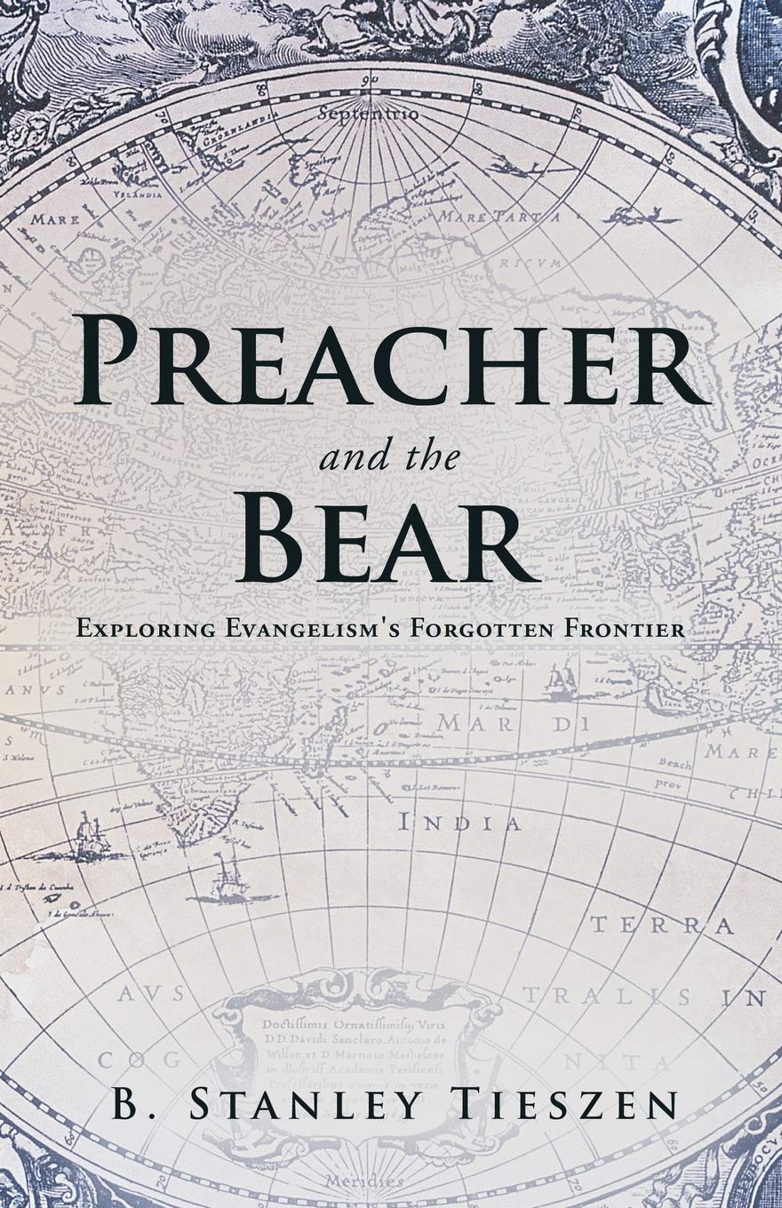 Preacher and The Bear: Exploring Evangelism's Forgotten Frontier ...