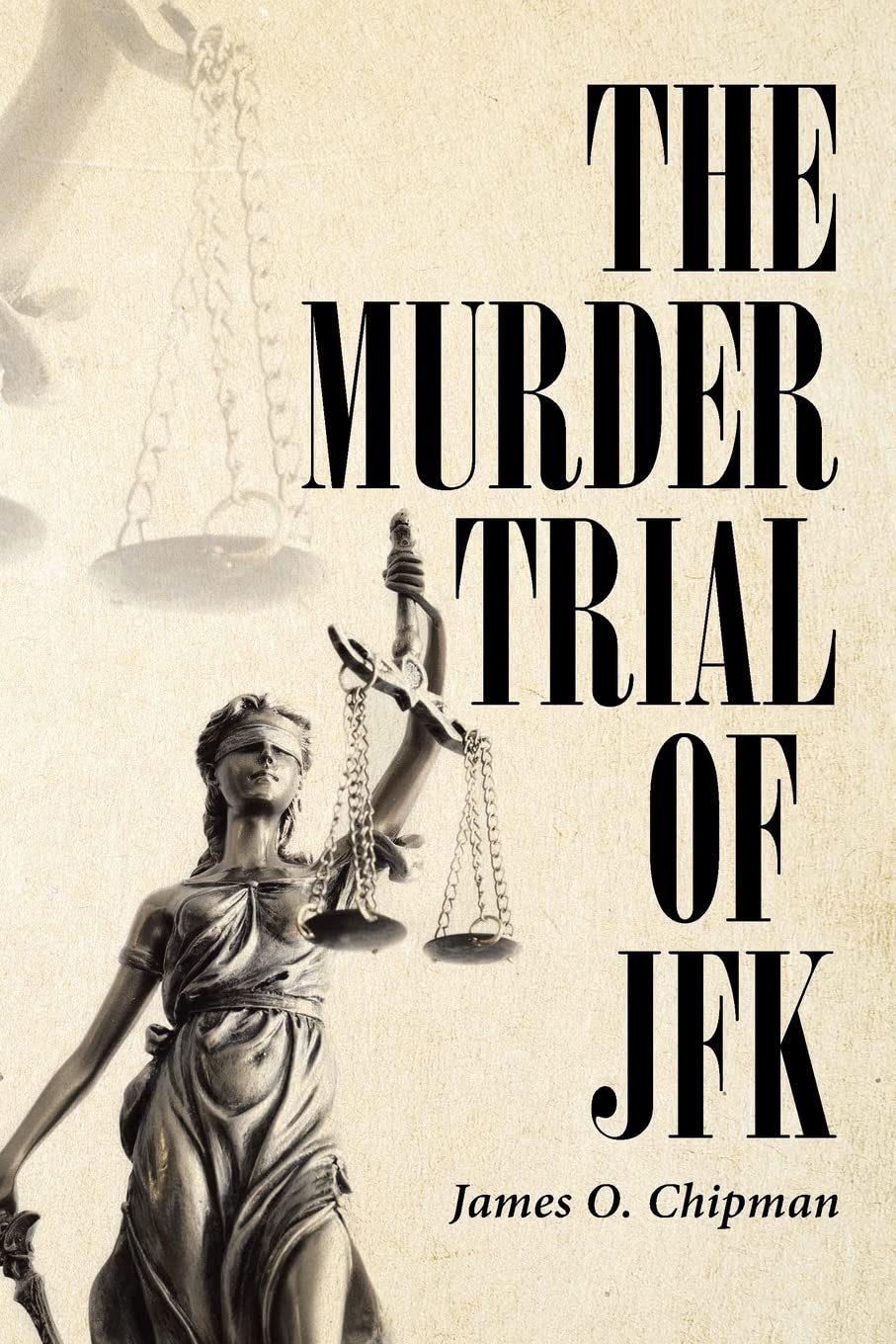 The Murder Trial of JFK: Chipman, James O: 9781662421723: Amazon.com: Books