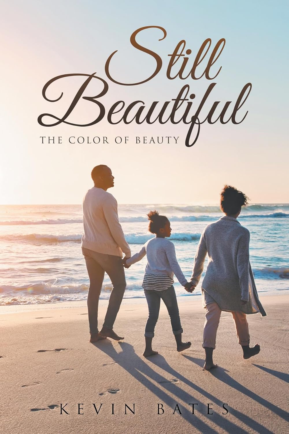 Still Beautiful: The Color of Beauty - Kindle edition by Bates, Kevin ...