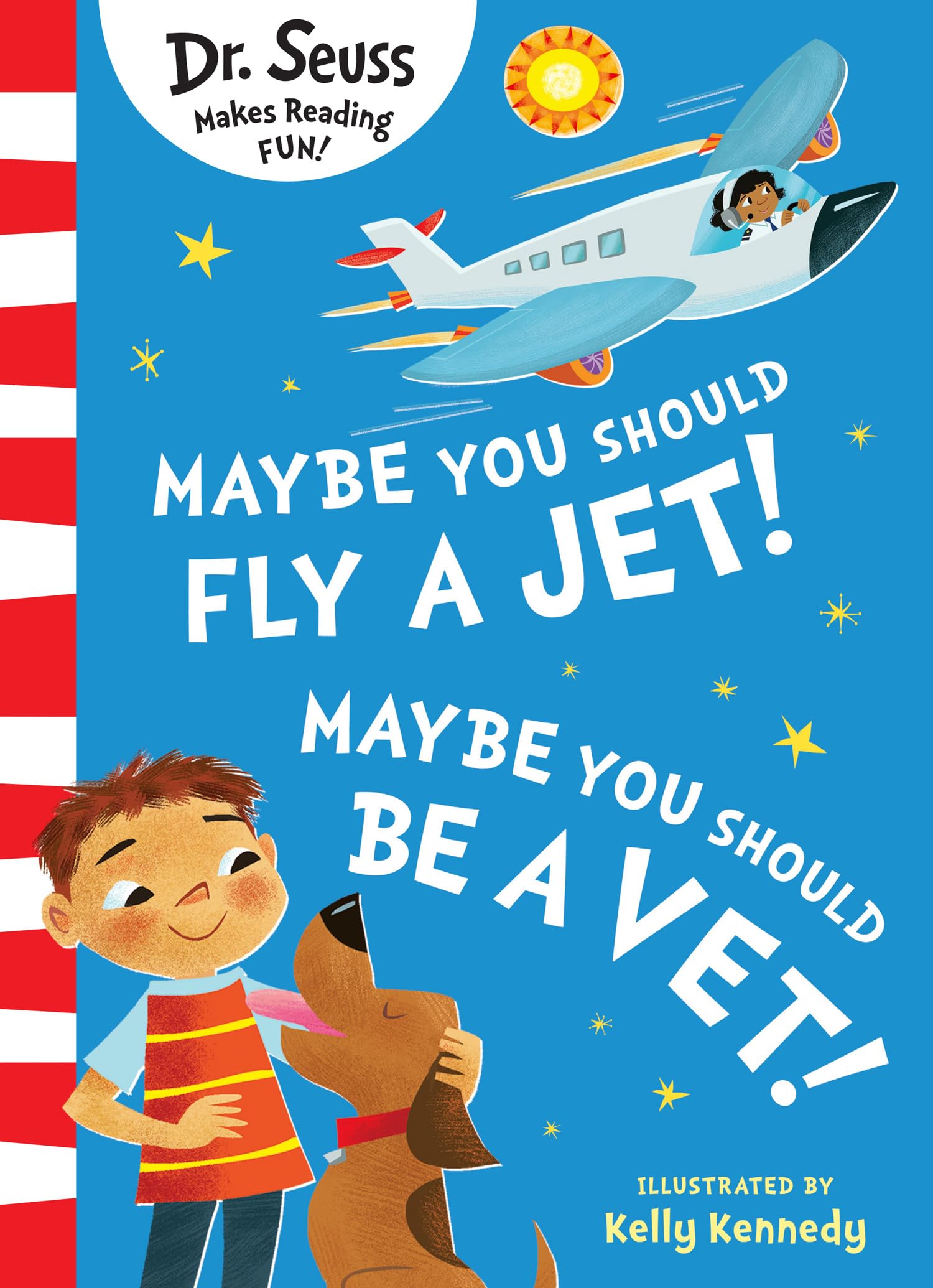 Maybe You Should Fly A Jet! Maybe You Should Be A Vet!: Dr. Seuss ...