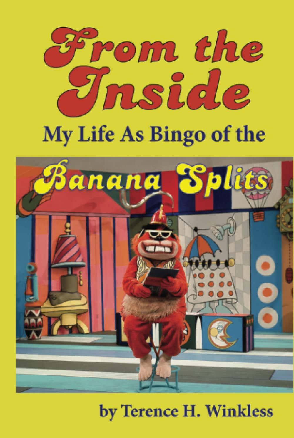 From the Inside: My Life As Bingo of the Banana Splits: Winkless ...