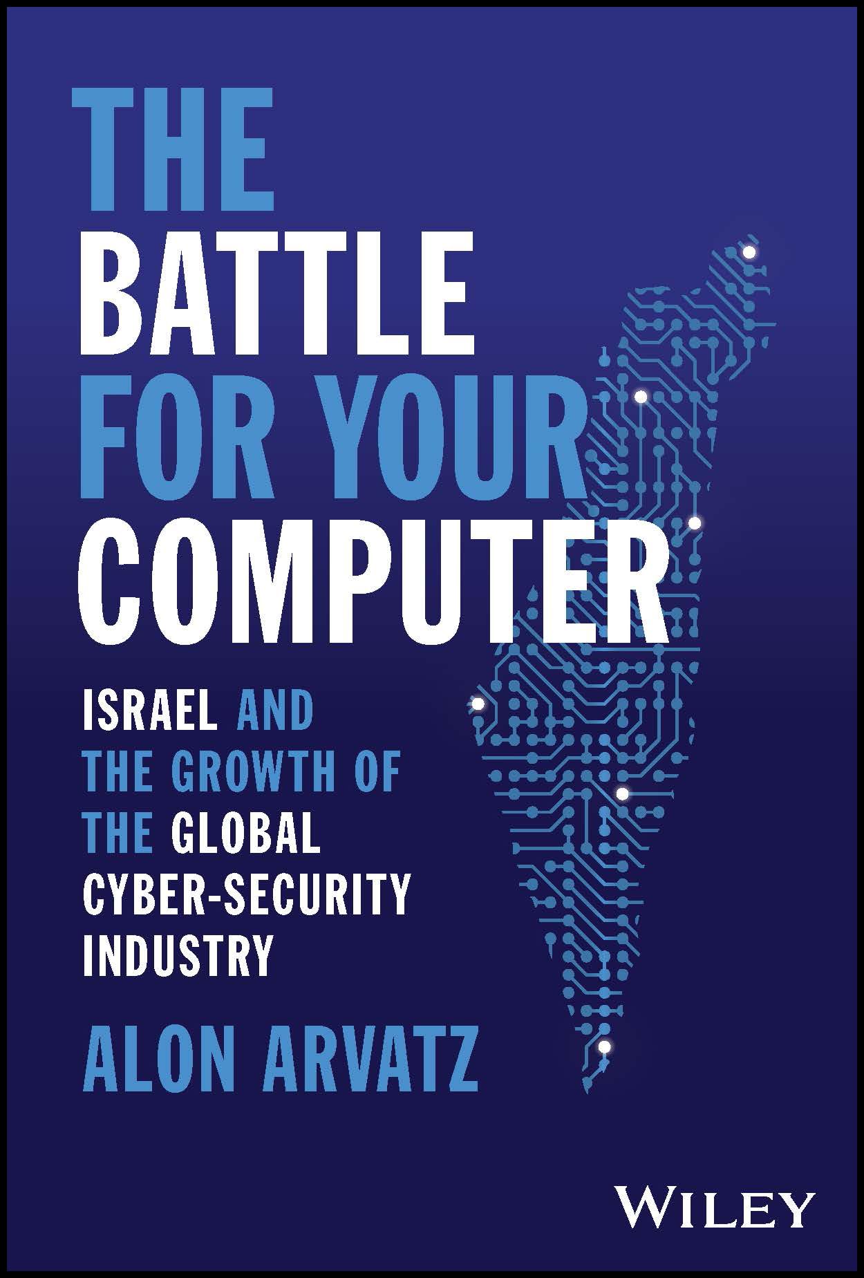 The Battle for Your Computer: Israel and the Growth of the Global Cyber ...