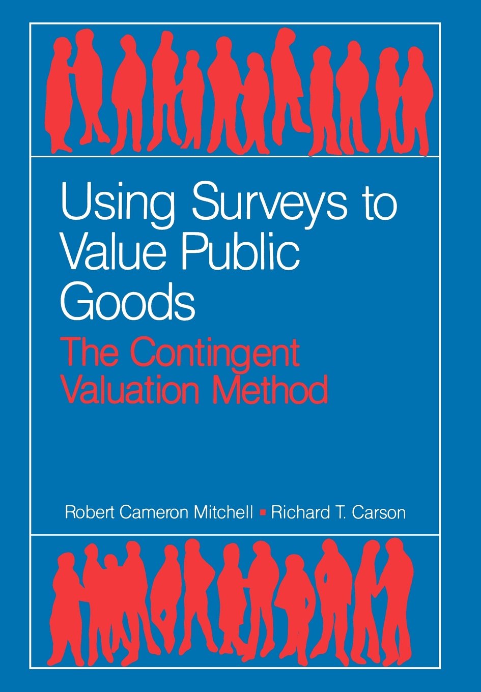 Using Surveys to Value Public Goods: The Contingent Valuation Method ...