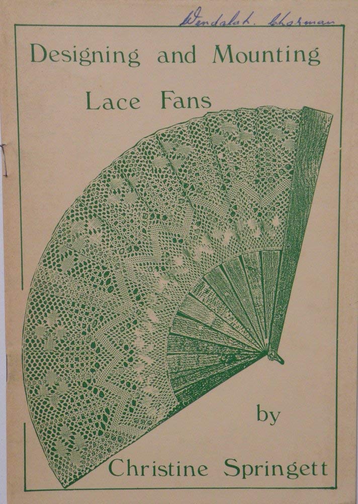 Designing and Mounting Lace Fans: Amazon.co.uk: Christine Springett: Books