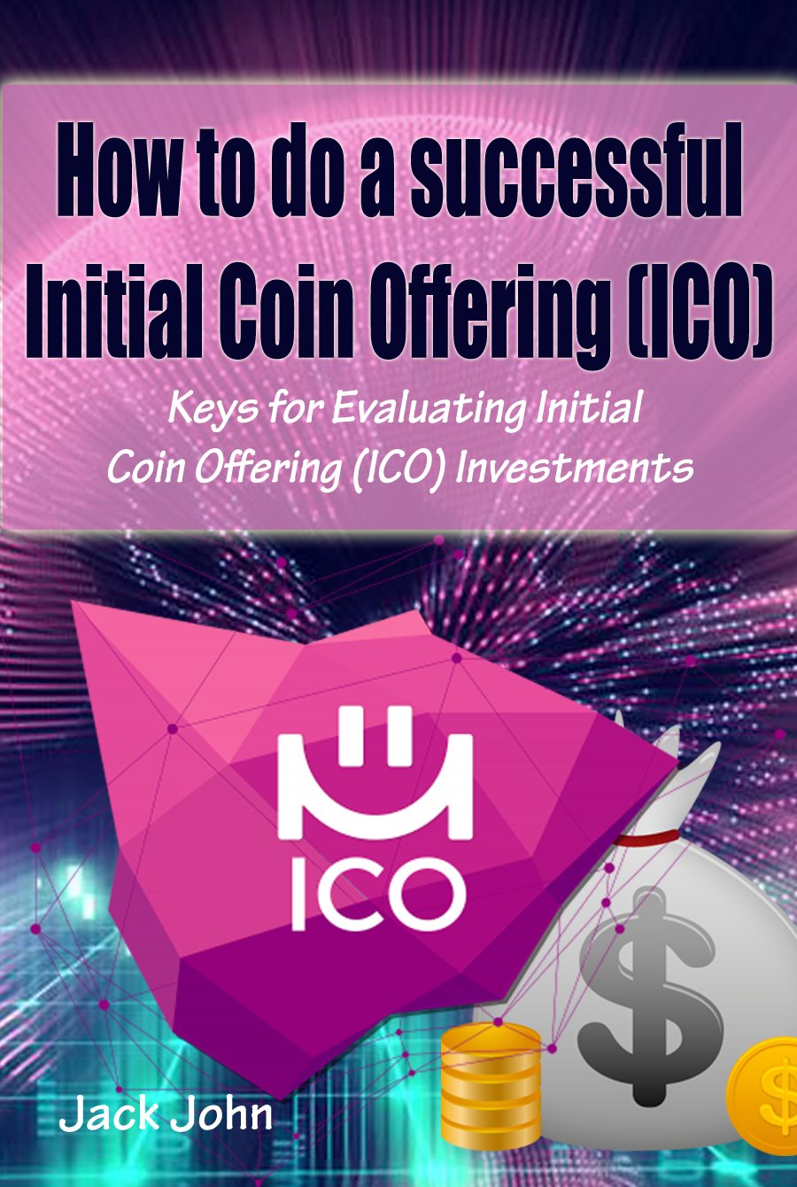 Amazon.com: How to do a successful Initial Coin Offering (ICO): Keys ...