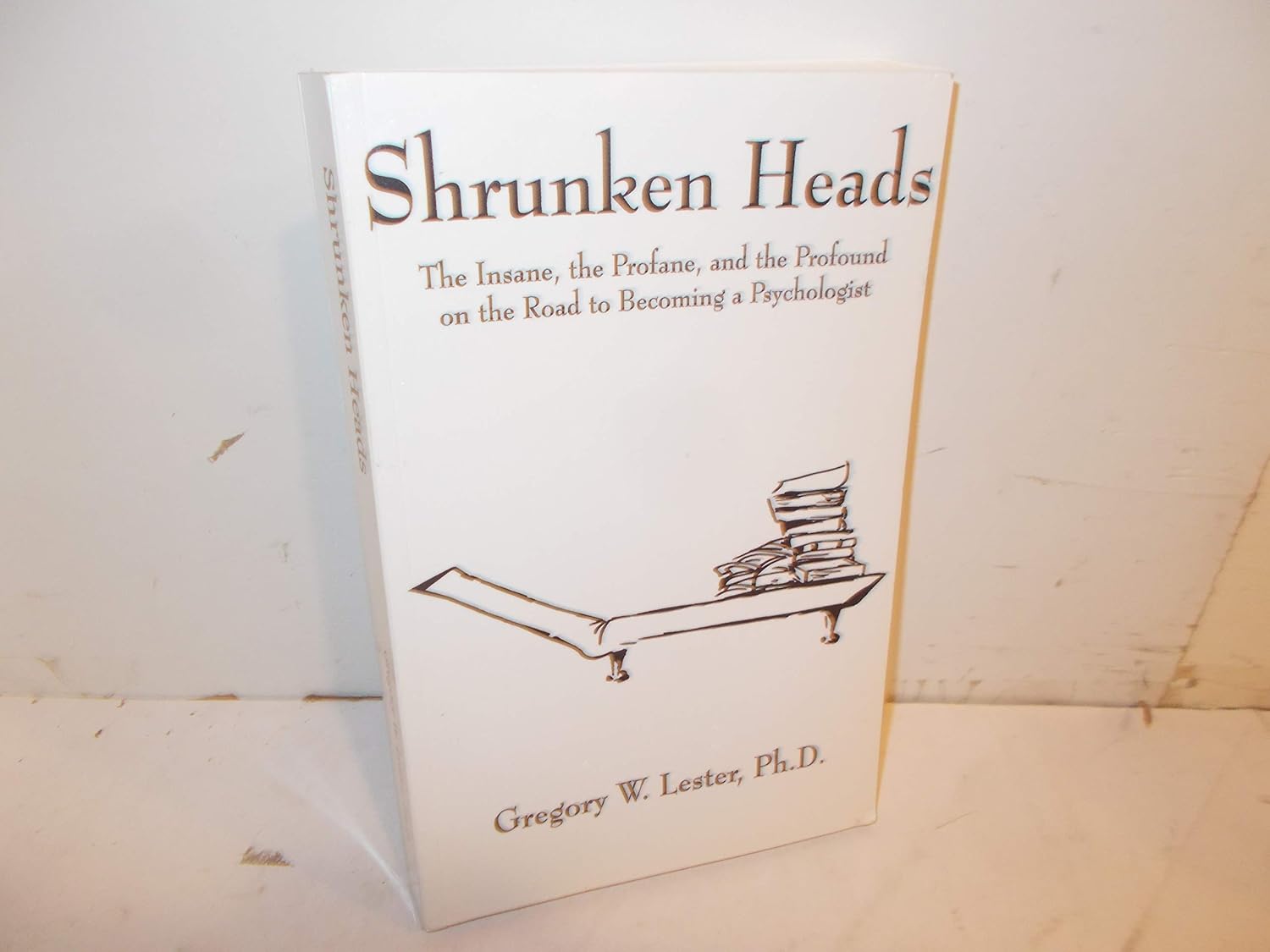 Shrunken Heads: The Insane, the Profane, and the Profound on the Road ...