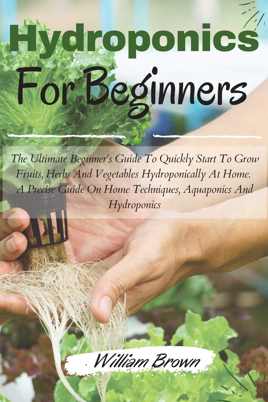 Hydroponics for beginners: The Ultimate Beginner's Guide To Quickly ...