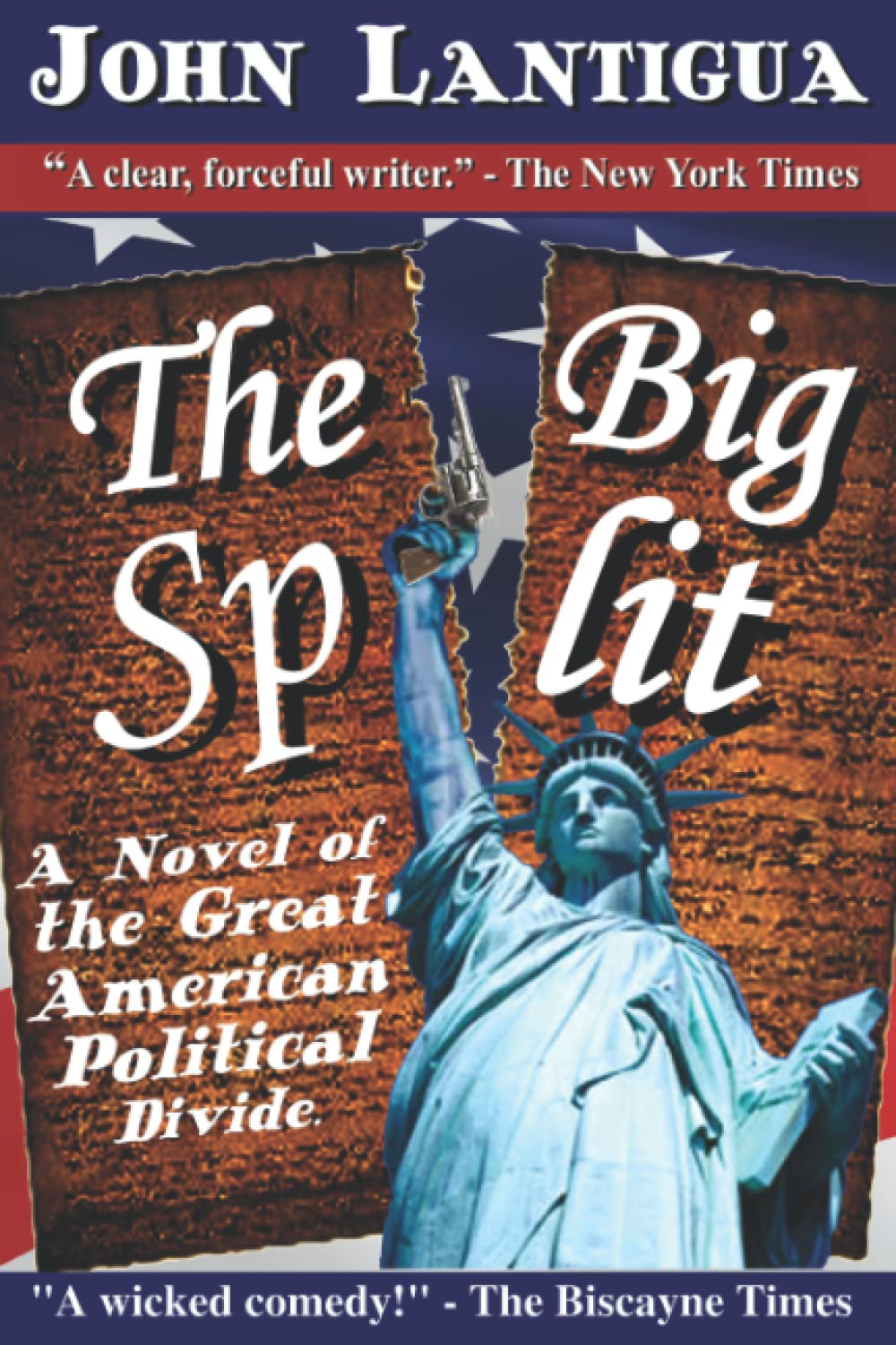 The Big Split: a Novel of the Great American Political Divide: Lantigua ...