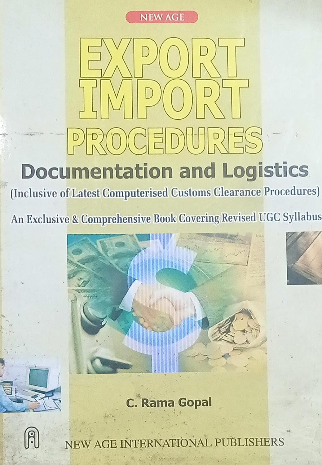 Buy EXPORT IMPORT PROCEDURE Documentation and Logistics By C Rama Gopal ...