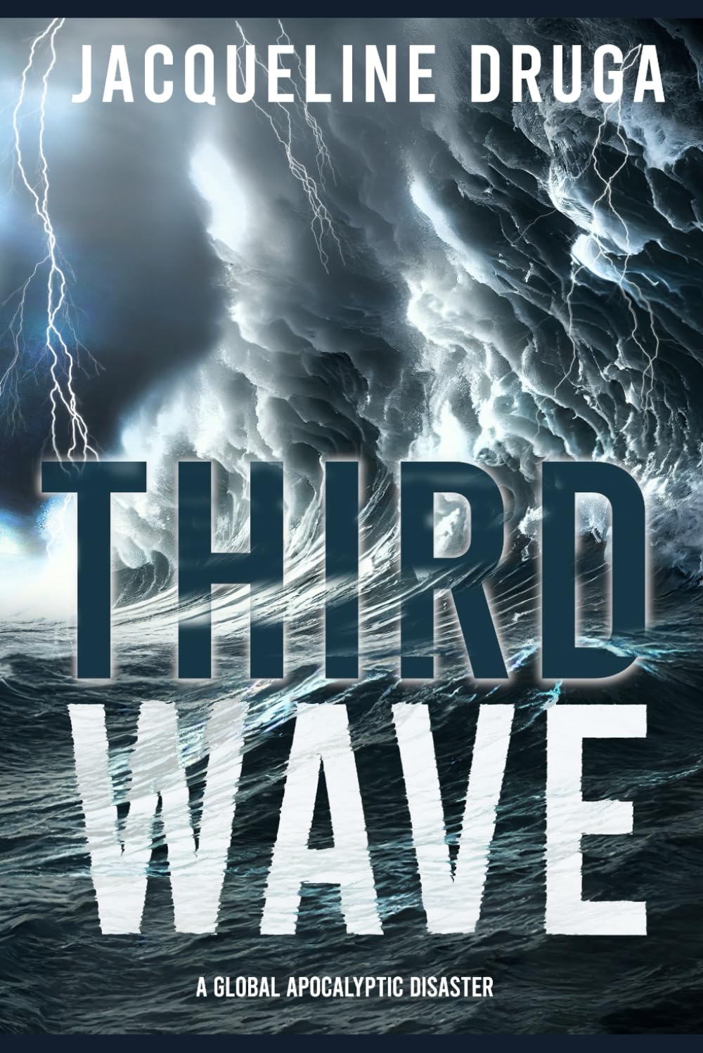 Third Wave: A Global Apocalyptic Disaster: Druga, Jacqueline ...