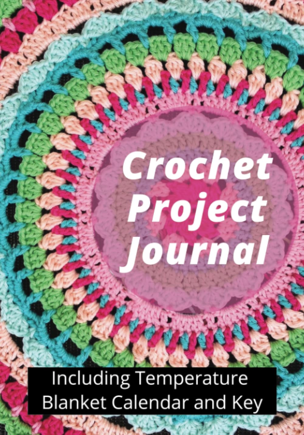 Amazon.com: Crochet Project Journal: Including Temperature Blanket ...
