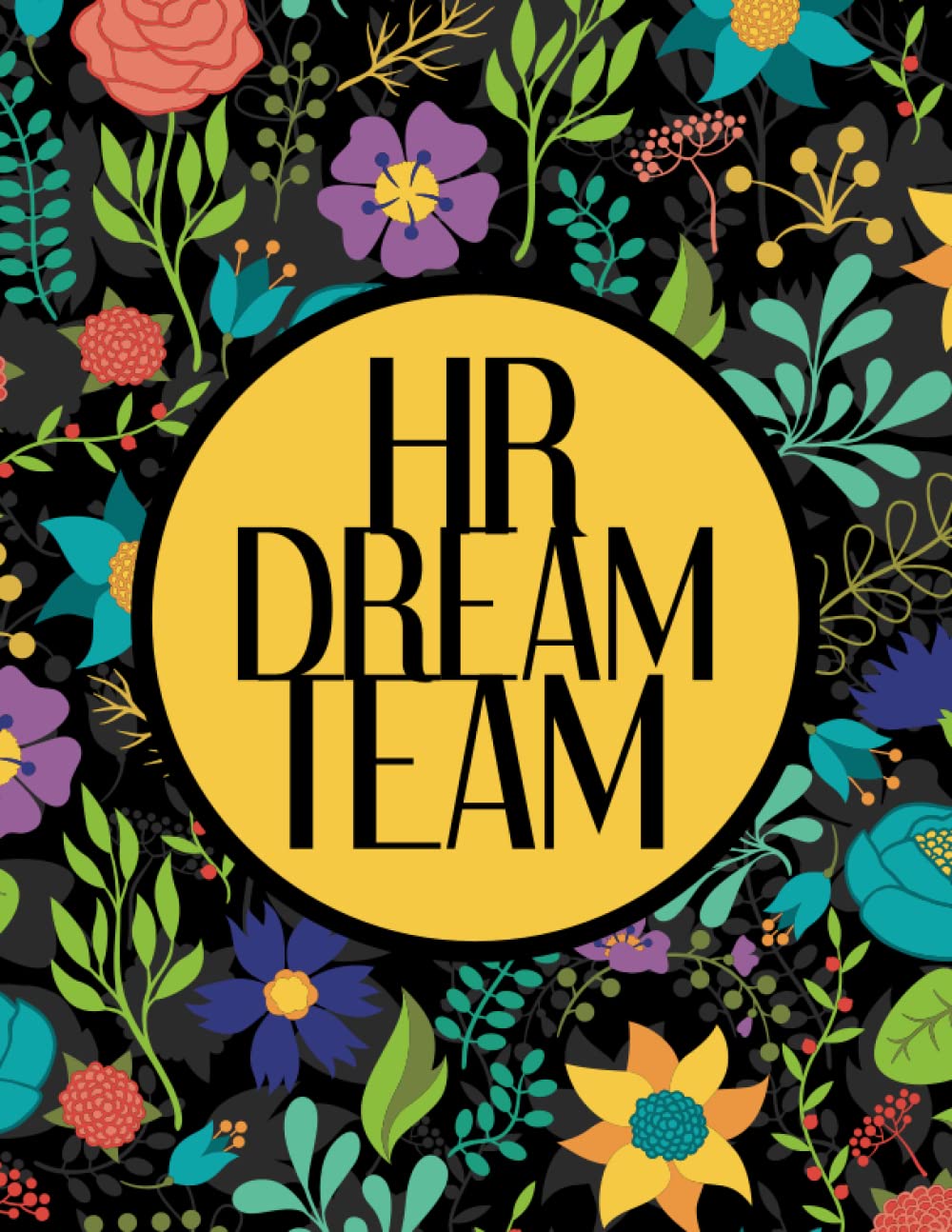 HR DREAM TEAM: Beautiful HR Notebook For Human Resources Teams. Floral ...