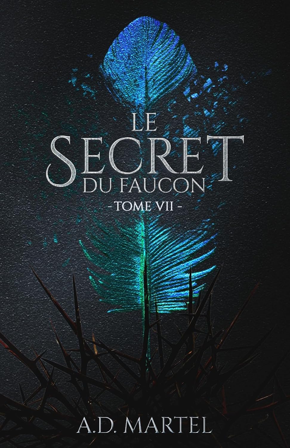 Le Secret du Faucon: Tome 7 eBook : Martel, A.D.: Amazon.fr: Boutique Kindle