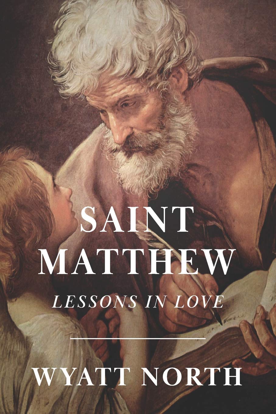 Saint Matthew: A Life of Love: North, Wyatt: 9781793054371: Amazon.com ...
