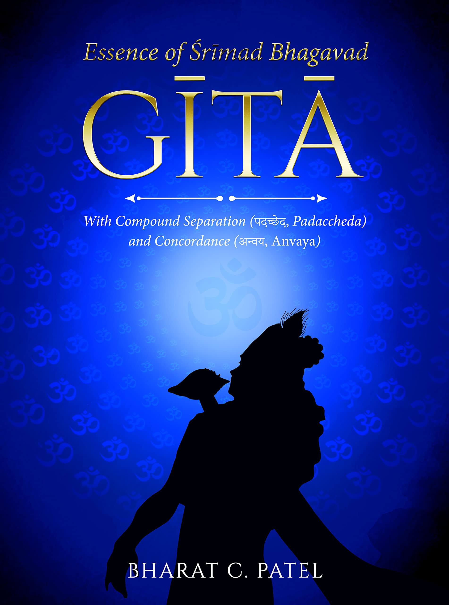 Essence of Shrimad Bhagavad Gita: Patel, Dr Bharat C: 9781636407722 ...