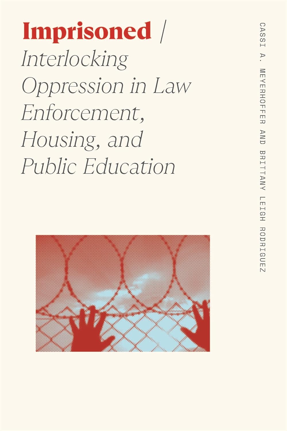 Buy Imprisoned Interlocking Oppression In Law Enforcement Housing And Public Education