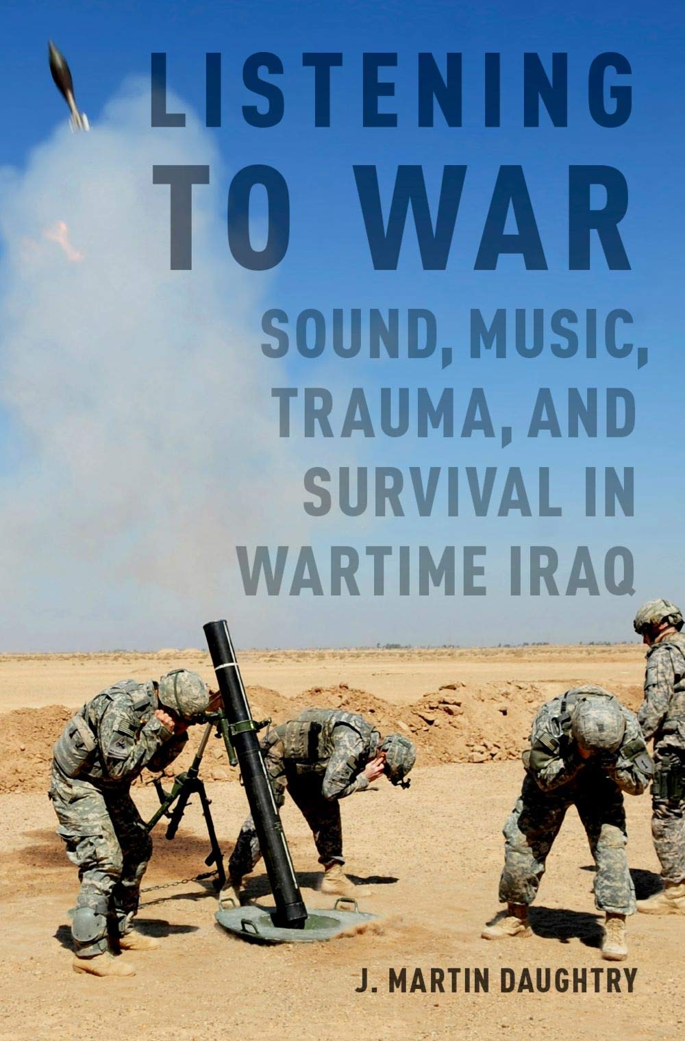 Amazon.com: Listening to War: Sound, Music, Trauma, and Survival in ...