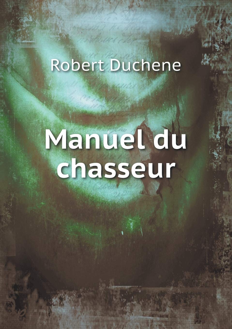 Amazon.com: Manuel du chasseur (French Edition): 9785519003117: Duchene ...