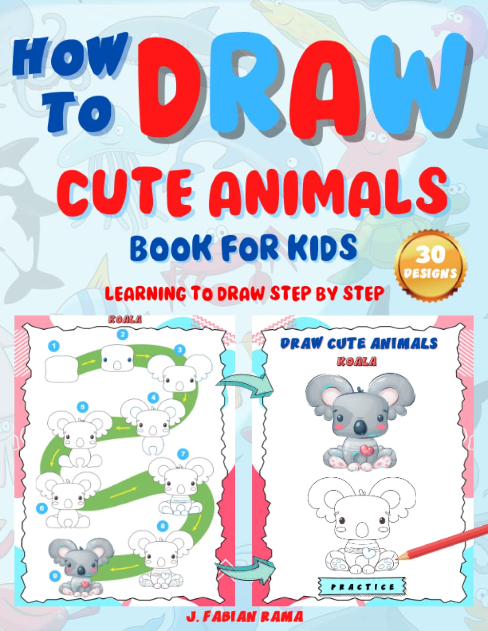 How To Draw Cute Animals For Kids: Simple and Easy Guide to Learning ...