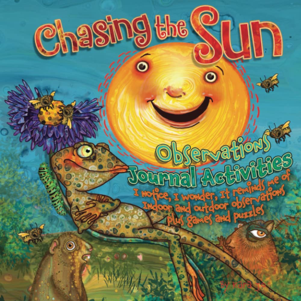 Chasing the Sun Observations Journal Activities: I notice, I wonder, It ...