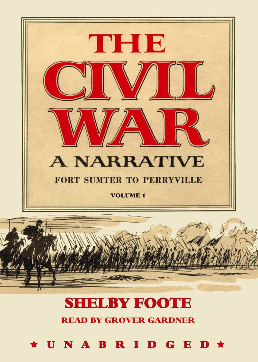 The Civil War: A Narrative, Vol. 1 : Fort Sumter to Perryville (Part 1 ...
