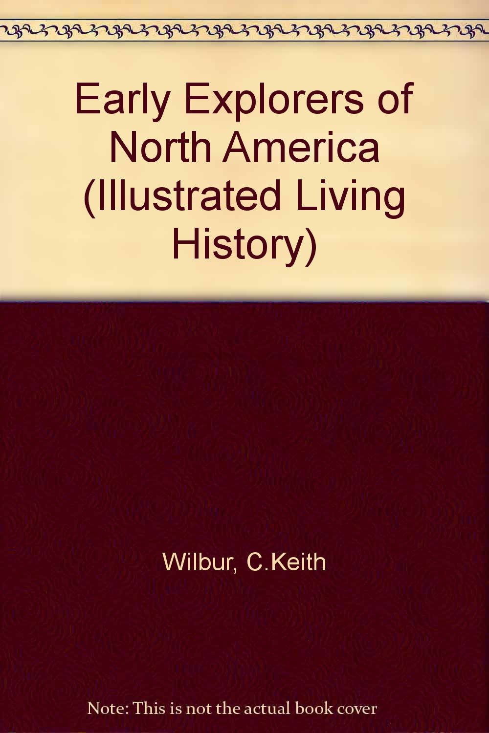 Early Explorers of North America (Illustrated Living History Series ...
