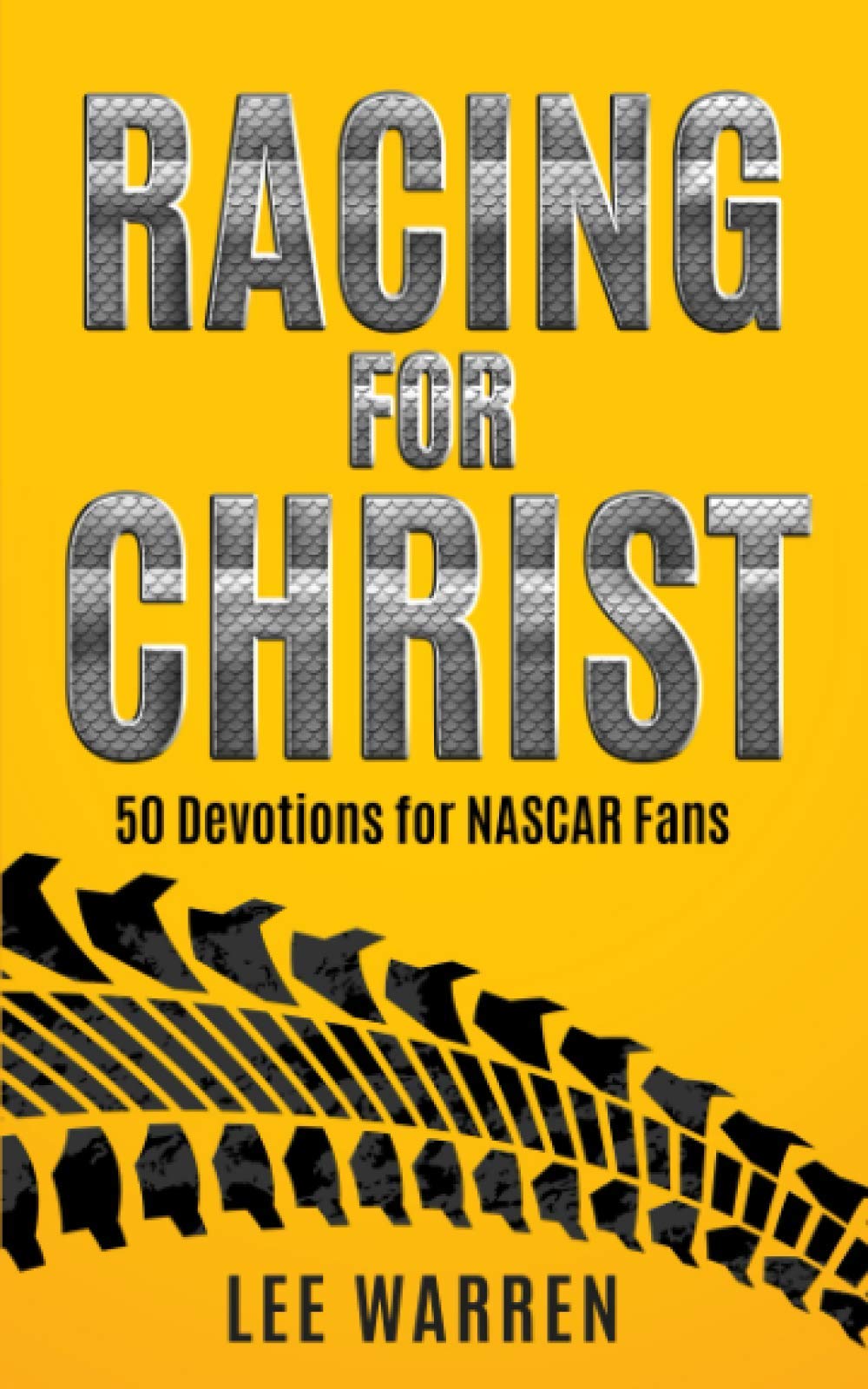 Racing for Christ: 50 Devotions for NASCAR Fans: Warren, Lee ...