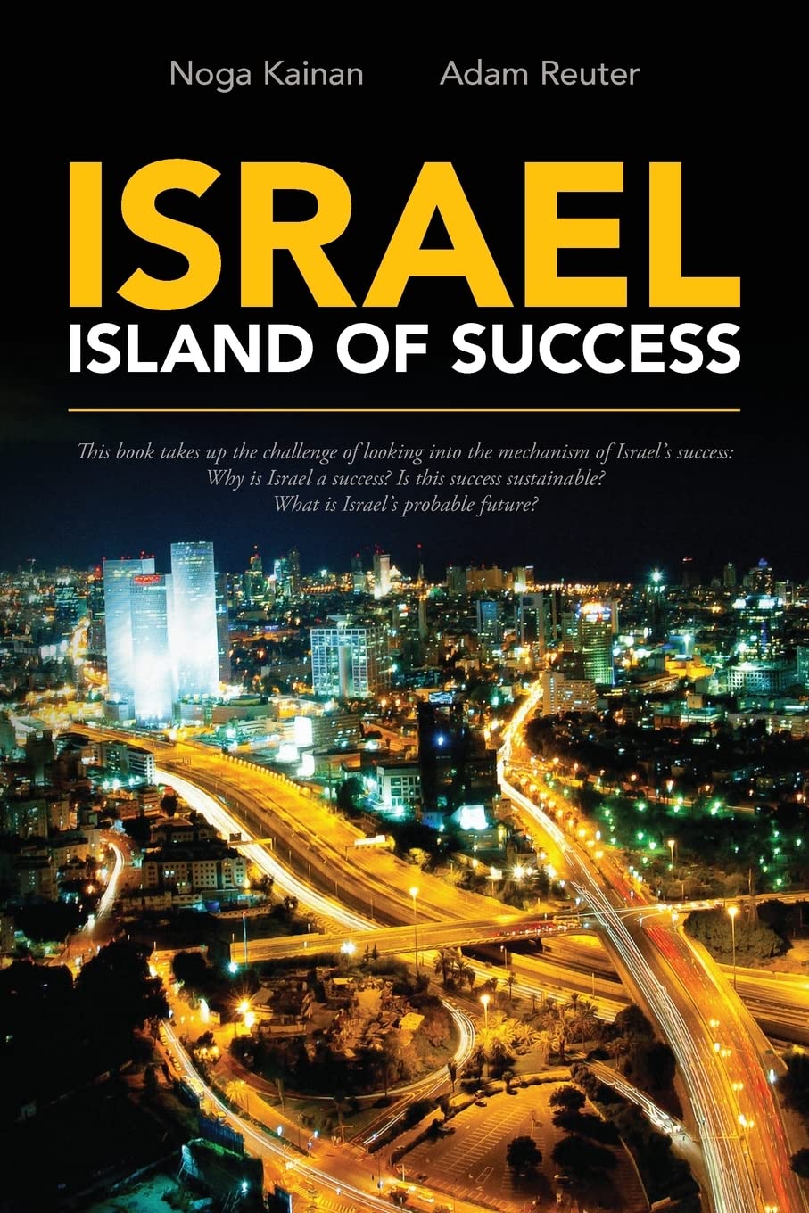 Israel - Island of Success: This book takes up the challenge of looking ...