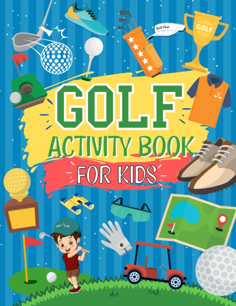 Golf Activity Book For Kids: The Ultimate Golf Themed Workbook For Kids ...