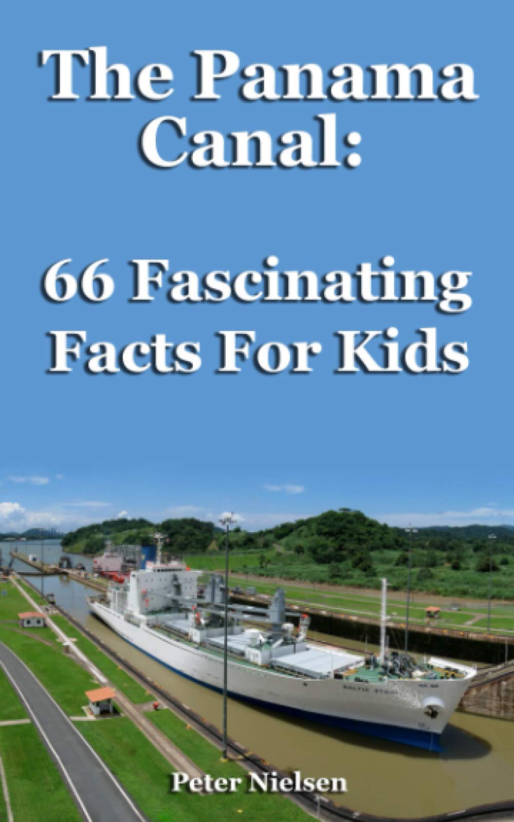 Buy The Panama Canal: 66 Fascinating Facts For Kids Online at ...