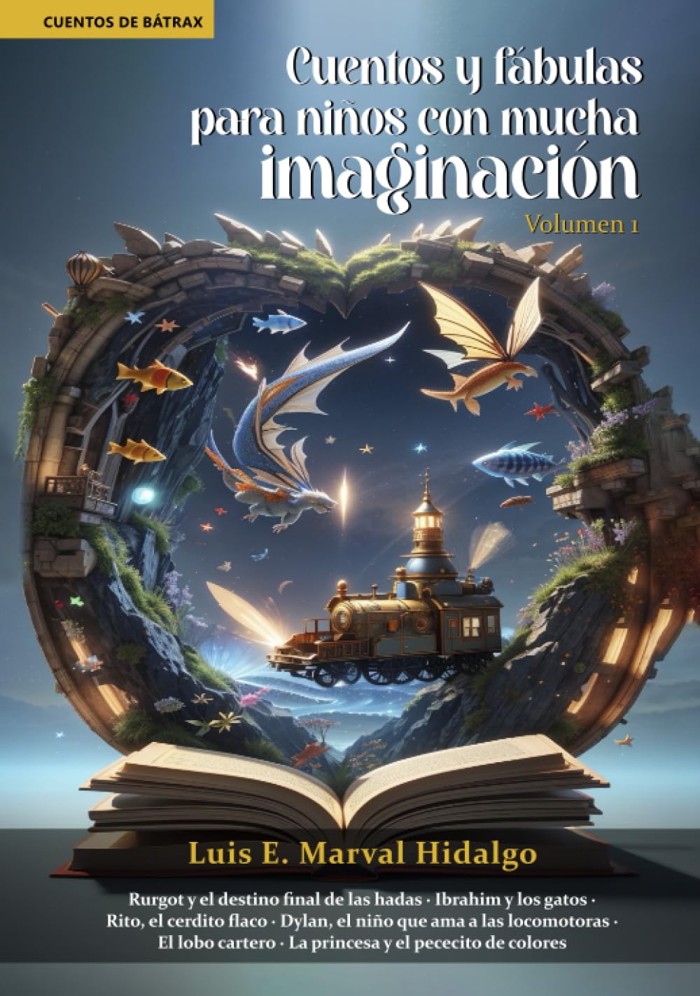 Cuentos y fábulas para niños con mucha imaginación: Volumen 1 (Cuentos ...