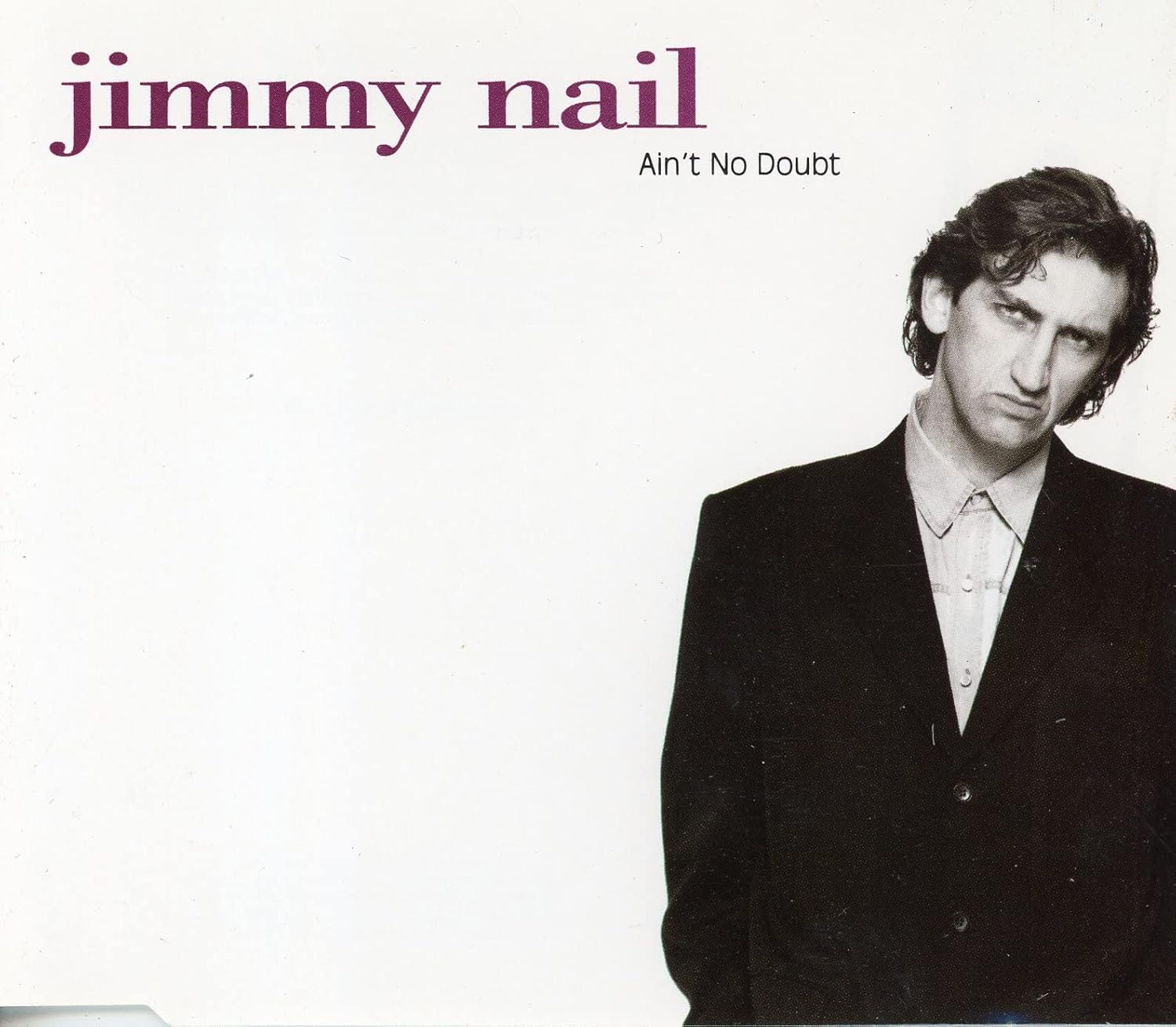 Ain't No Doubt by Jimmy Nail: Amazon.co.uk: CDs & Vinyl