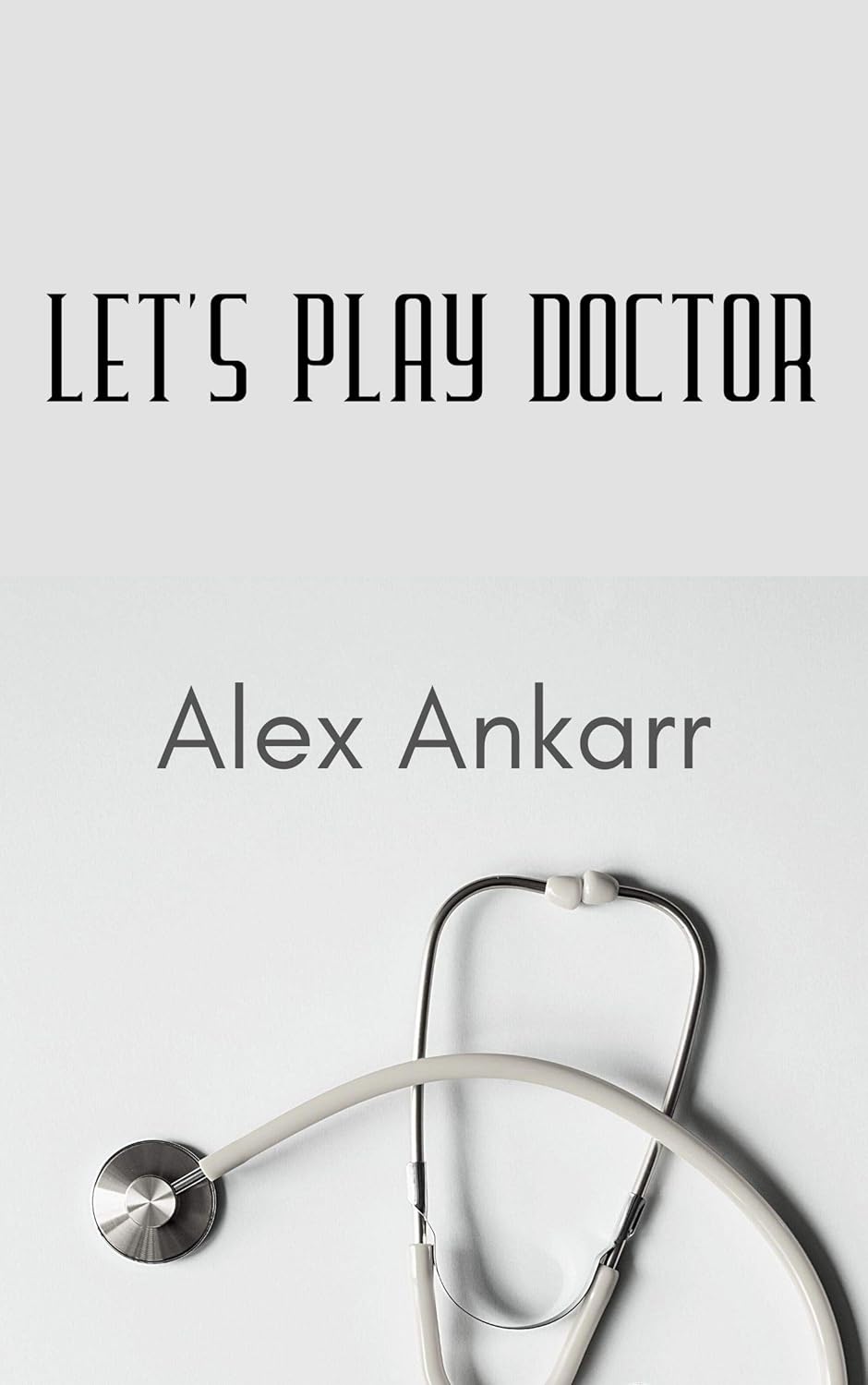 Let's Play Doctor - Kindle edition by Ankarr, Alex. Literature ...