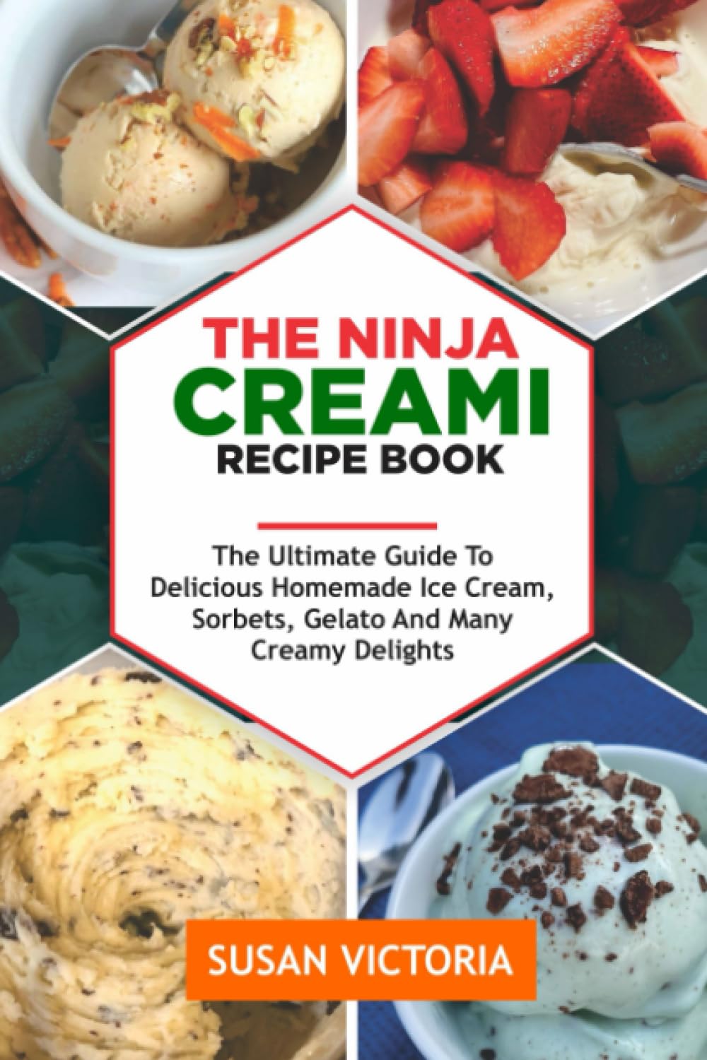 THE NINJA CREAMI RECIPE BOOK: The Ultimate Guide to Delicious Homemade ...
