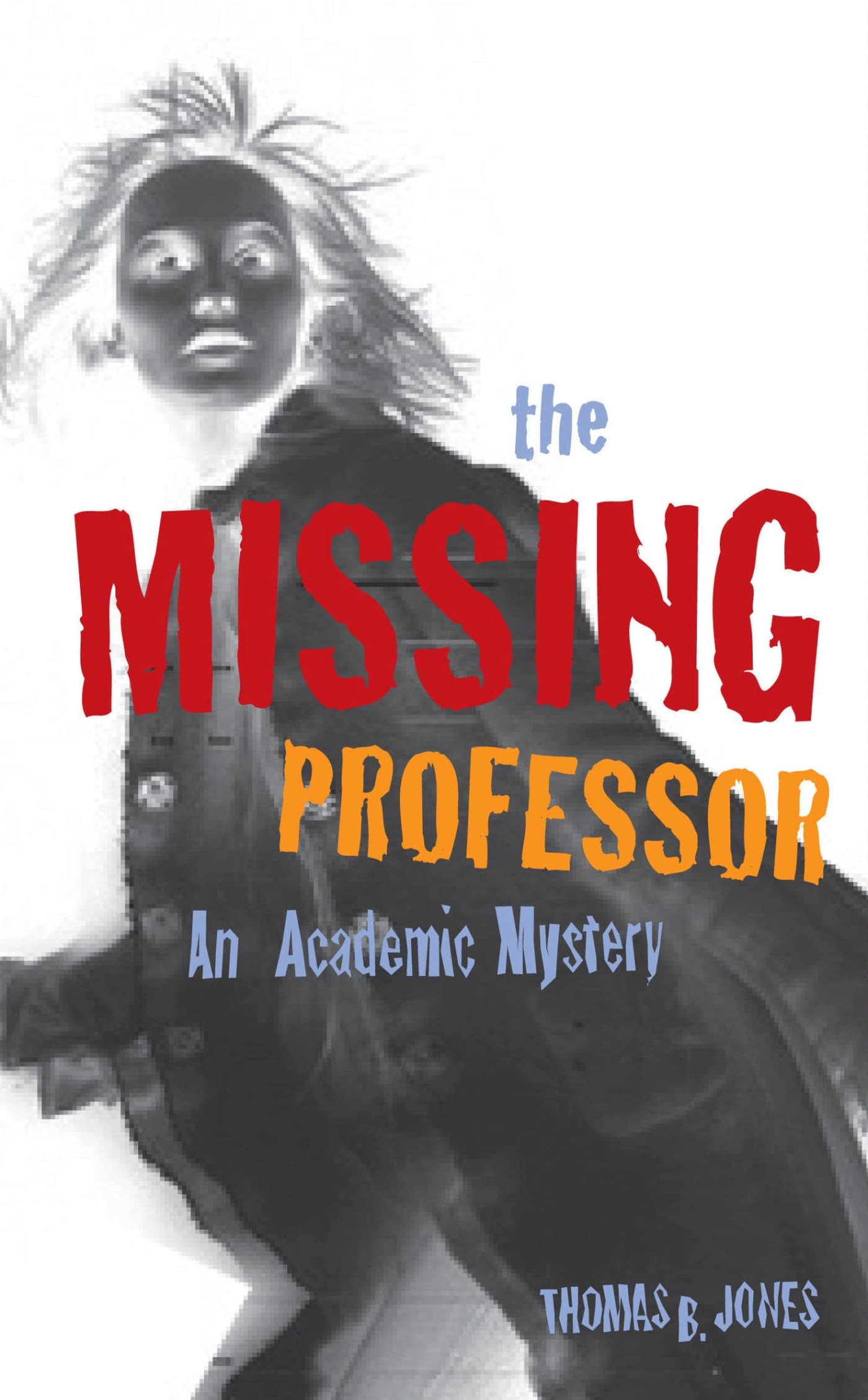Amazon.com: The Missing Professor: An Academic Mystery / Informal Case ...