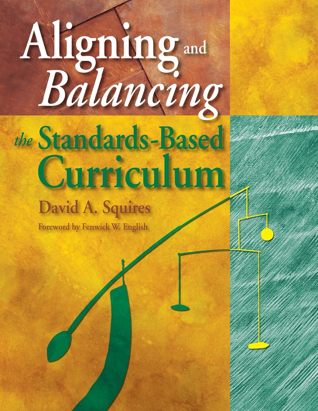 Aligning and Balancing the Standards-Based Curriculum: Squires, David A ...