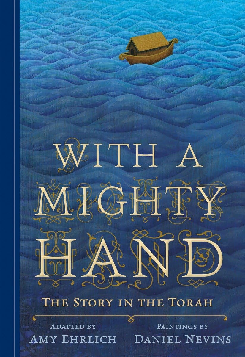 With a Mighty Hand: The Story in the Torah: Ehrlich, Amy, Nevins ...