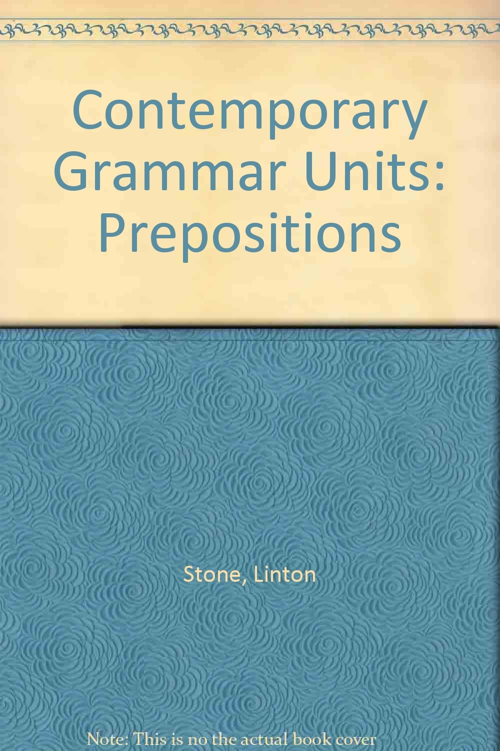 Contemporary Grammar Units: Prepositions Bk. 1: Linton Stone ...