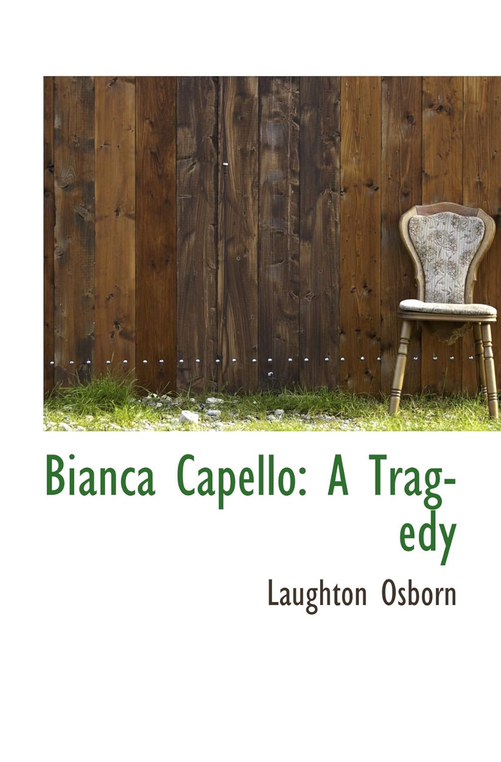 Bianca Capello: A Tragedy: Osborn, Laughton: 9781103819782: Books ...