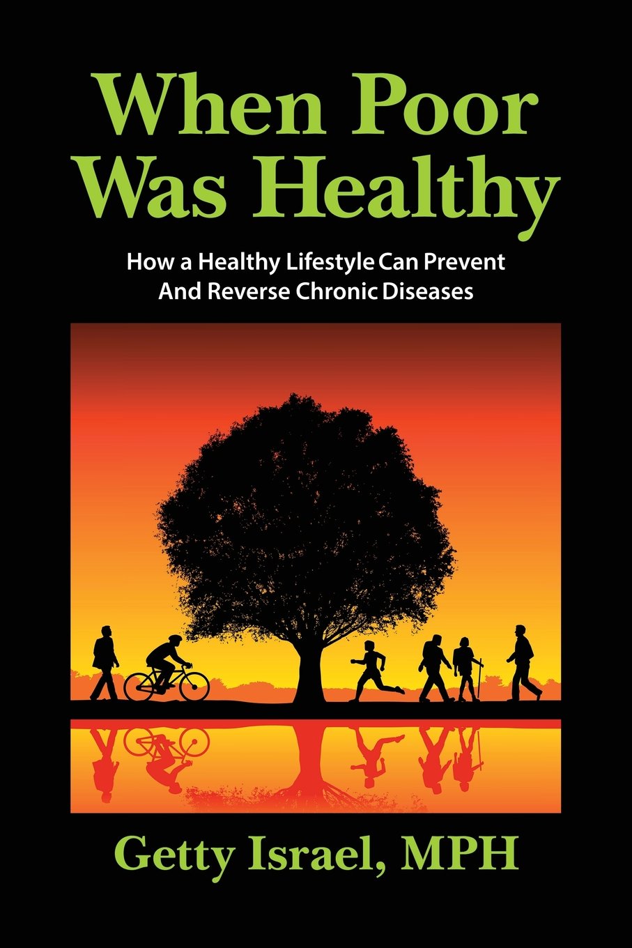 When Poor Was Healthy: How a Healthy Lifestyle Can Prevent and Reverse ...