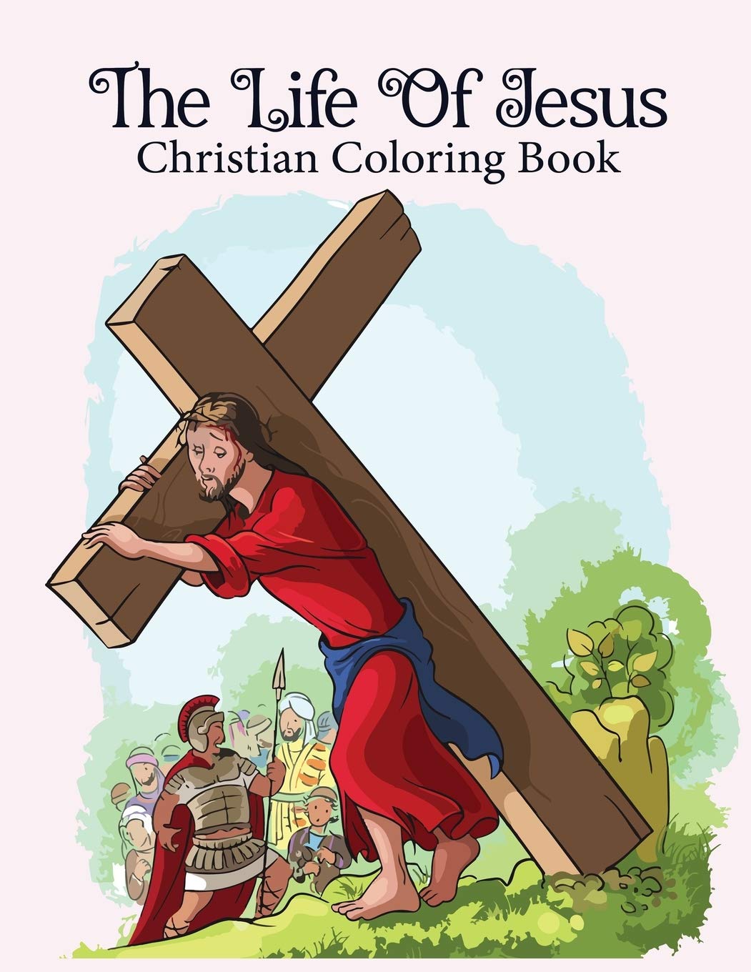Buy The Life Of Jesus Christian Coloring Book: An Adult Christian ...