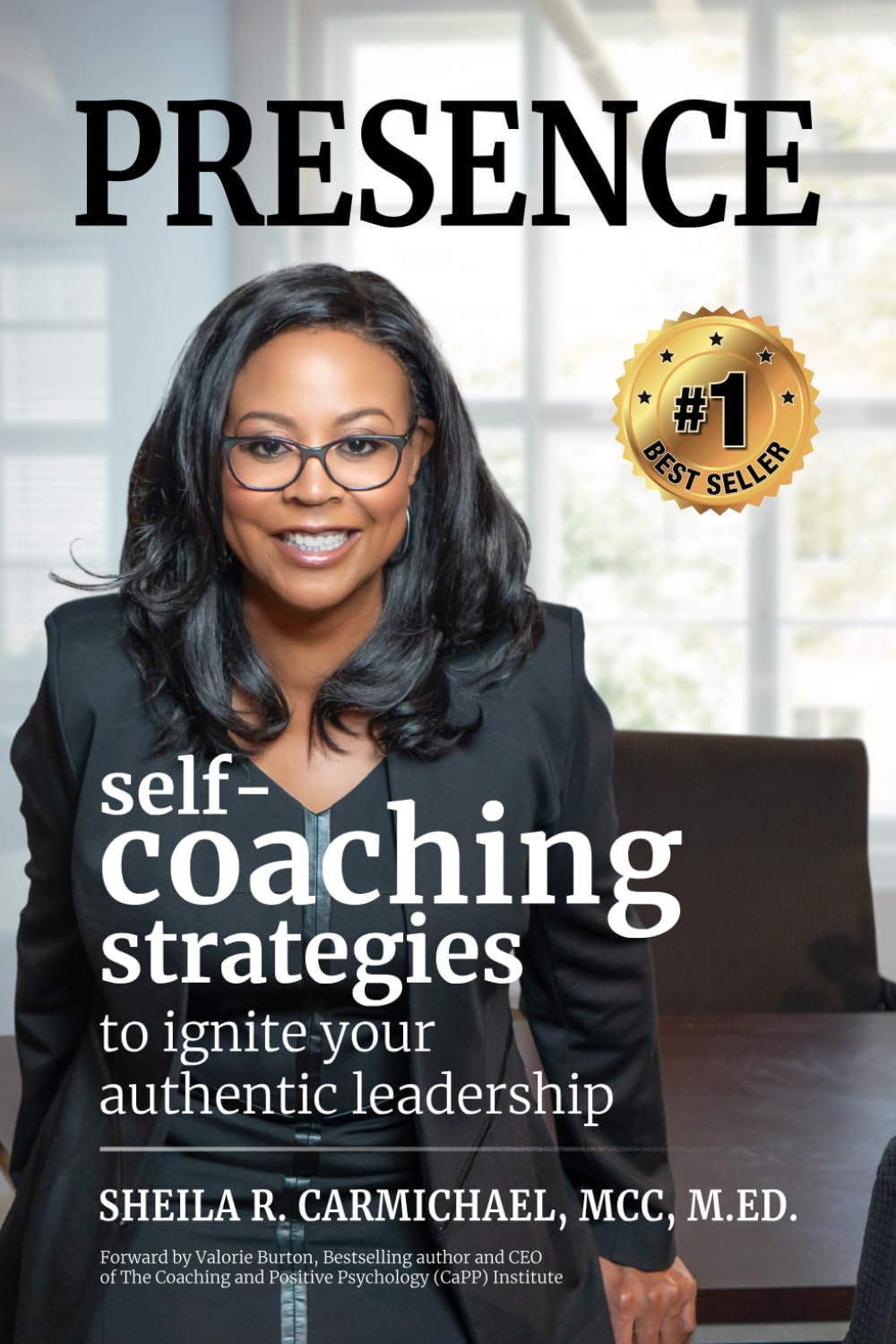 Presence: Self-Coaching Strategies to Ignite Your Authentic Leadership ...